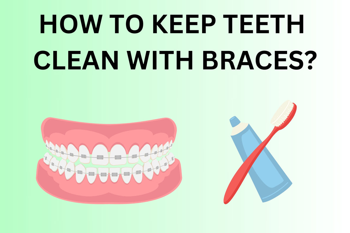 How To Keep Teeth Clean With Braces - PUREXA Oral Care