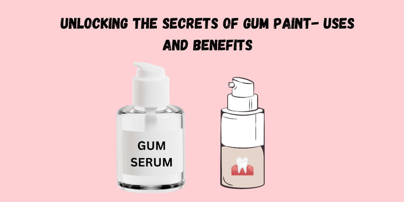 Unlocking the Secrets of Gum Paint- Uses and Benefits - PUREXA Oral Care